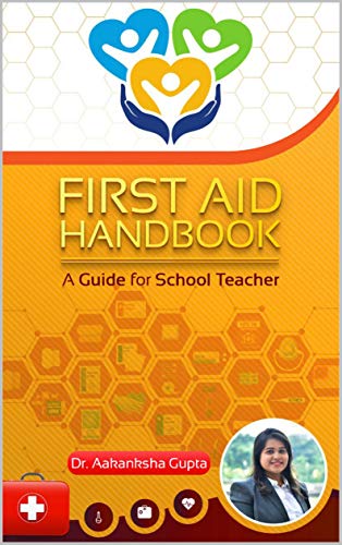 FIRST AID HANDBOOK: A Guide for School Teachers eBook : GUPTA, Dr ...