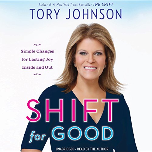 Amazon.com: Shift for Good: Simple Changes for Lasting Joy Inside and ...