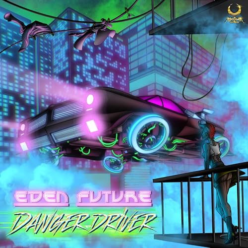 Amazon MusicでEden FutureのDanger Driverを再生する
