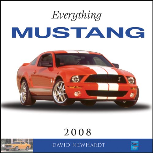 Everything Mustang 2008 Calendar: Newhardt, David: 9780760330852 ...