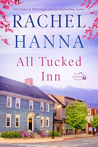 Amazon.com: All Tucked Inn (The Jubilee Series Book 2) eBook : Hanna, Rachel: Kindle Store