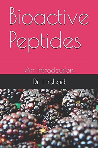 Bioactive Peptides: An Introdcution (Functional Foods): Irshad, Dr I ...
