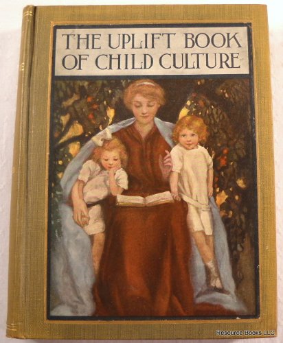 THE UPLIFT BOOK OF CHILD CULTURE [ 1st ]: Many Authors: Amazon.com: Books