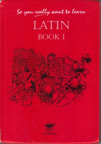 So You Really Want to Learn Latin Book 1 (So You Really Want to Learn S ...