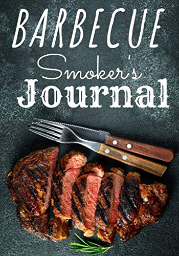 Barbecue smoker's journal: Barbecue & smoking journal , barbeque log ...