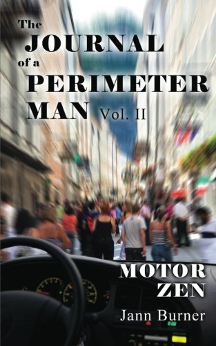 Motor Zen: The Journal of A Perimeter Man: Burner, Jann: 9781475000511 ...