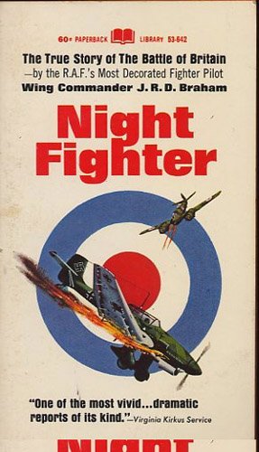 Night Fighter : The True Story of the Battle of Britain: J.R.D. "Bob ...