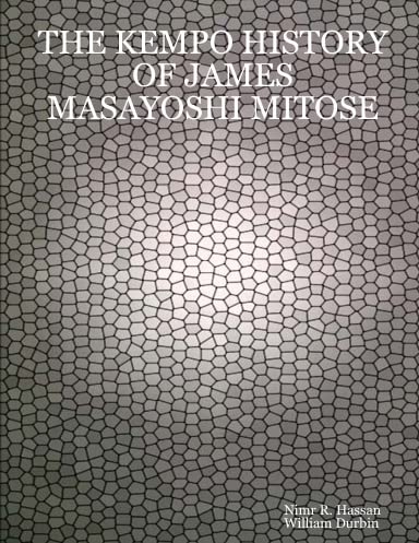 THE Kempo History of James Masayoshi Mitose: Nimr R. Hassan ...