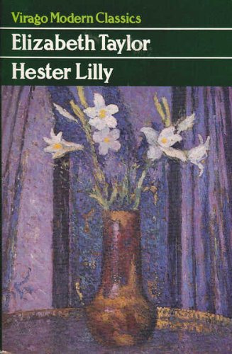 HESTER LILLY (Virago Modern Classics): Elizabeth Taylor: 9780860686125 ...