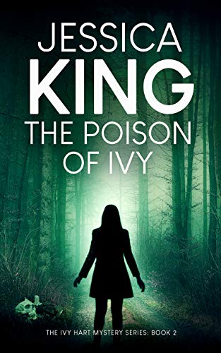 The Poison Of Ivy (Ivy Hart Mystery Book 2) eBook : King, Jessica ...