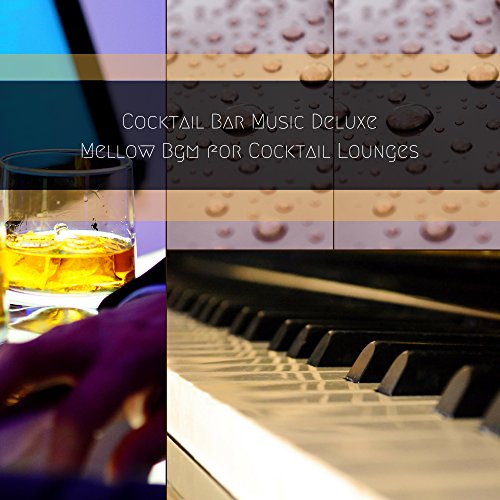 Amazon.com: Mellow BGM for Cocktail Lounges : Cocktail Bar Music Deluxe ...