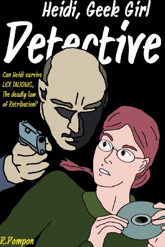 Heidi Geek Girl Detective (Lex Talionis Book 1) - Kindle edition by ...