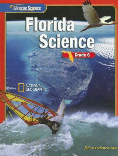 Florida Science: Grade 6 (Glencoe... by McGraw-Hill/Glencoe