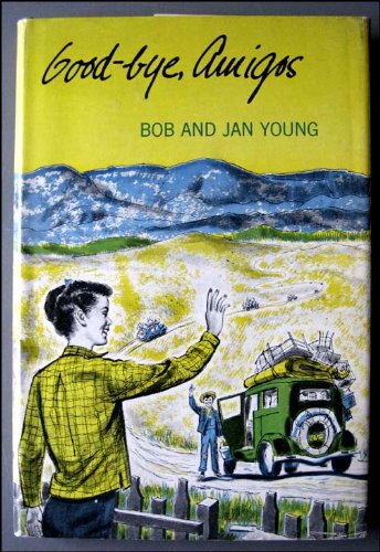 Good-bye, Amigos,: Young, Bob: Amazon.com: Books