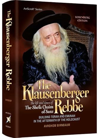 The Klausenberger Rebbe Building Torah and Emunah in the Aftermath of ...