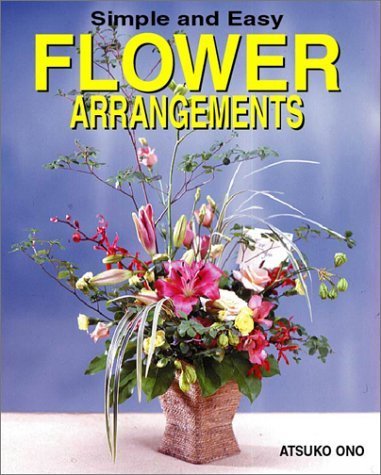 Simple & Easy Flower Arrangements: Amazon.co.uk: Ono: 9784889961300: Books