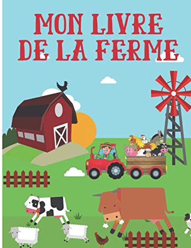 Mon livre de la ferme: Cahier de coloriage pour découvrir les tracteurs ...