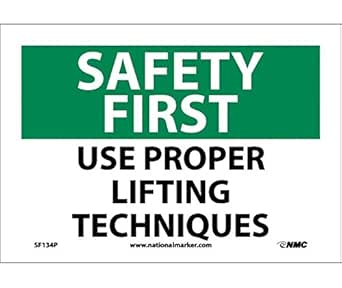 Safety First Use Proper Lifting Techniques Sign: Amazon.com: Industrial ...