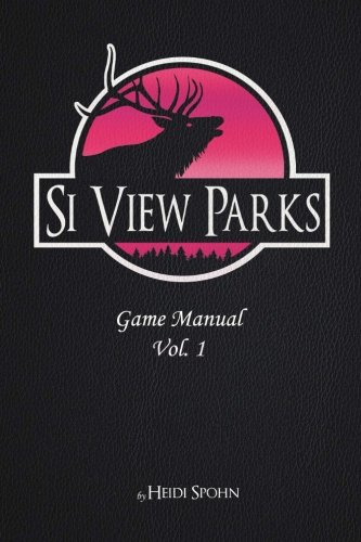 Si View Parks Game Manual: Spohn, Heidi, Spohn, Erik: 9781537399799 ...