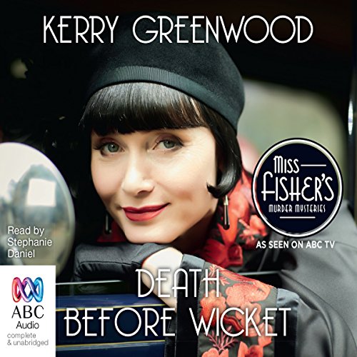 Death Before Wicket (Audio Download): Kerry Greenwood, Stephanie Daniel ...