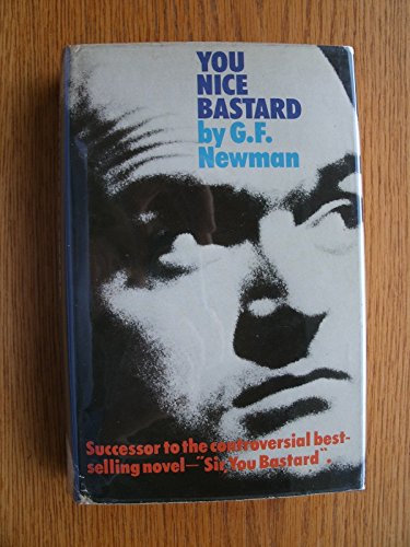 You Nice Bastard: G F Newman: 9780450011993: Amazon.com: Books
