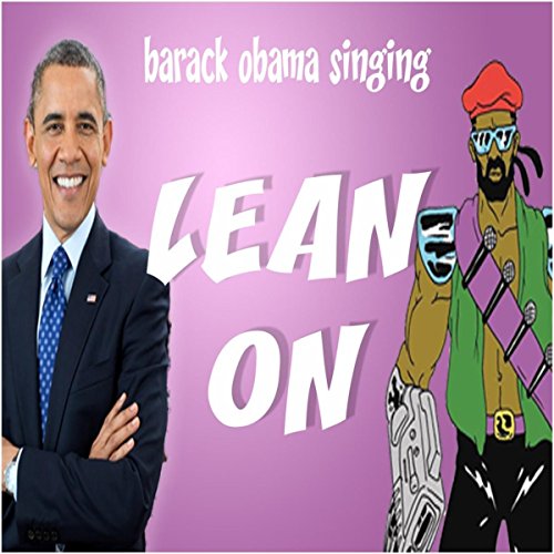 Spiele Barack Obama Singing Lean On von Maestro Ziikos auf Amazon Music ab
