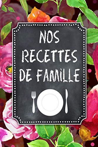 Nos Recettes de Famille: A5 - 106 pages – Mon Carnet de Recettes a ...