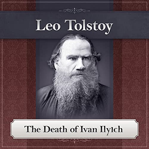 Amazon.com: The Death of Ivan Ilyich: A Leo Tolstoy Short Story ...