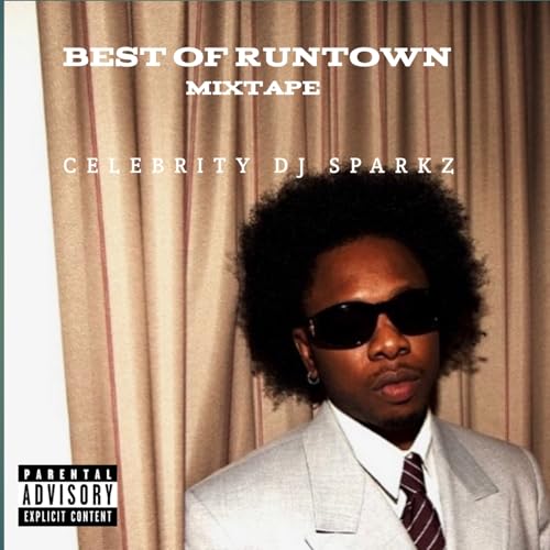 Best of Runtown (Mixtape) by Celebrity Dj Sparkz on Amazon Prime Music