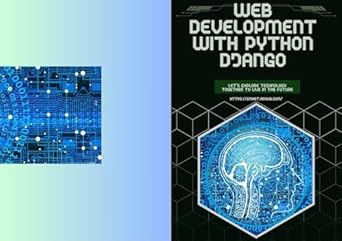 LEARN WEB DEVELOPMENT WITH PYTHON DJANGO: A guide to building secure and dynamic web application ...