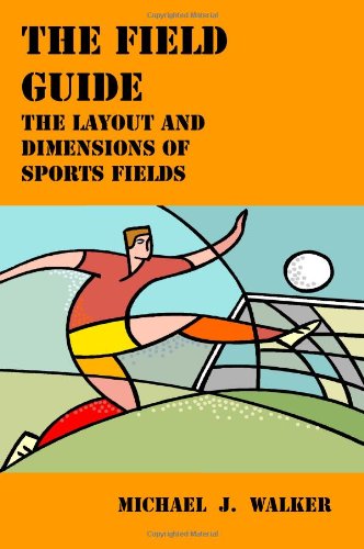 Buy The Field Guide: The Layout and Dimensions of Sports Fields Online ...
