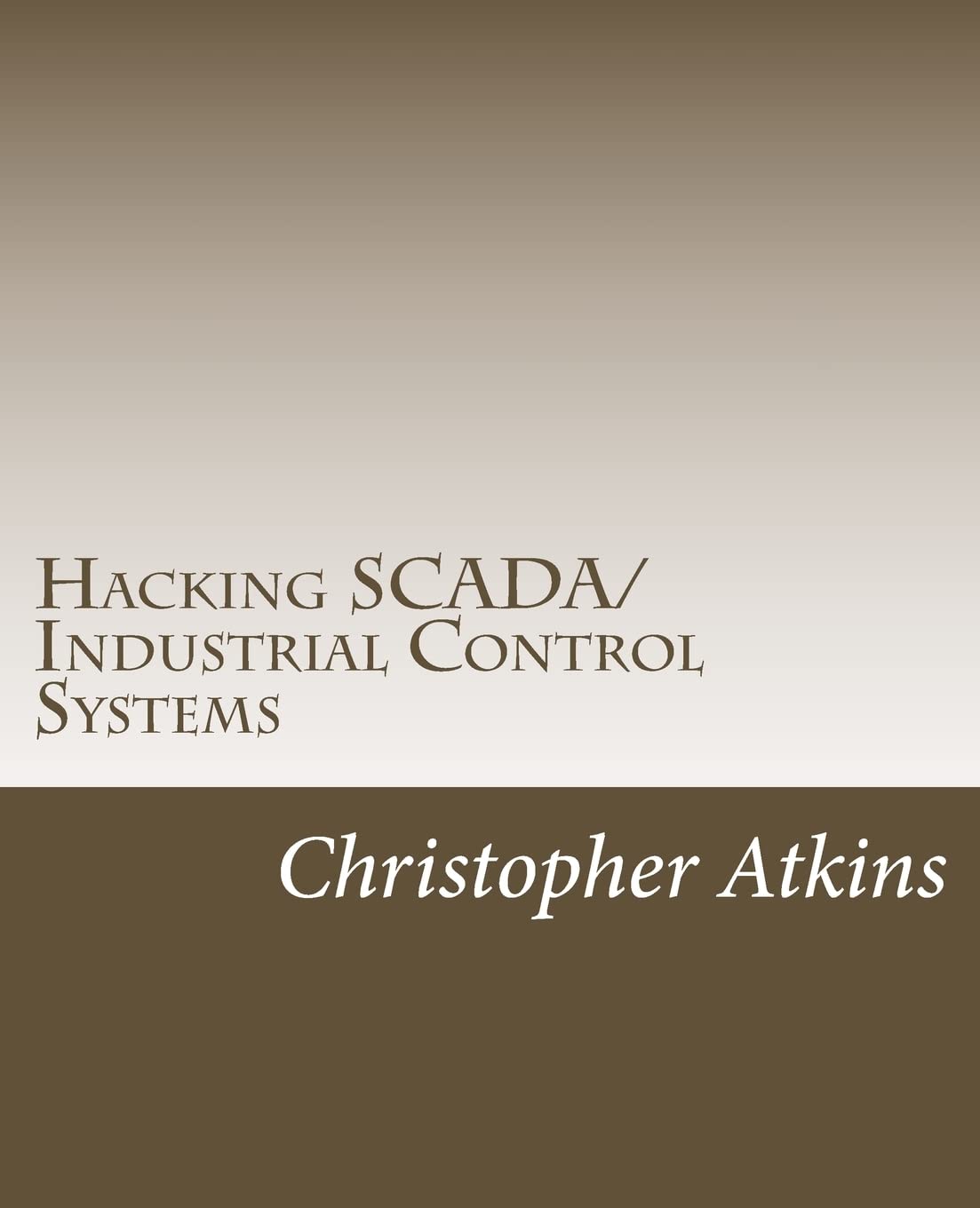 Hacking SCADA/Industrial Control Systems: The Pentest Guide: Atkins, Mr ...