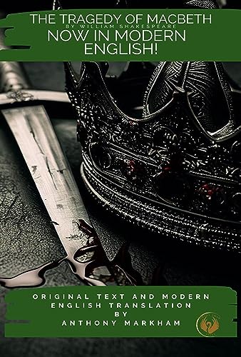 THE TRAGEDY OF MACBETH IN MODERN ENGLISH.: (Contains the original text ...