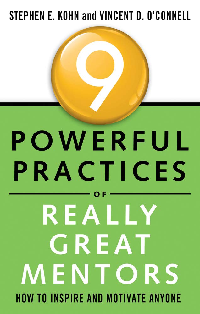 Amazon.com: 9 Powerful Practices of Really Great Mentors: How to ...