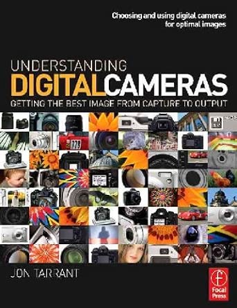 Understanding Digital Cameras: Amazon.co.uk: 9780240520247: Books