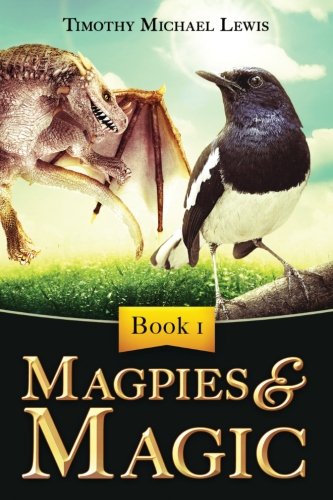 Magpies and Magic: Lewis, Mr Timothy Michael: 9781910802014: Amazon.com ...