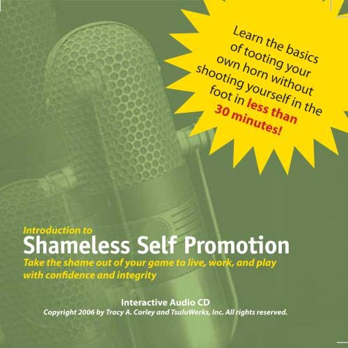 Tracy A. Corley - Introduction to Shameless Self Promotion - Amazon.com ...