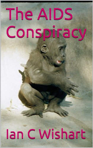 The AIDS Conspiracy: A prescient novel about the unwitting modification ...