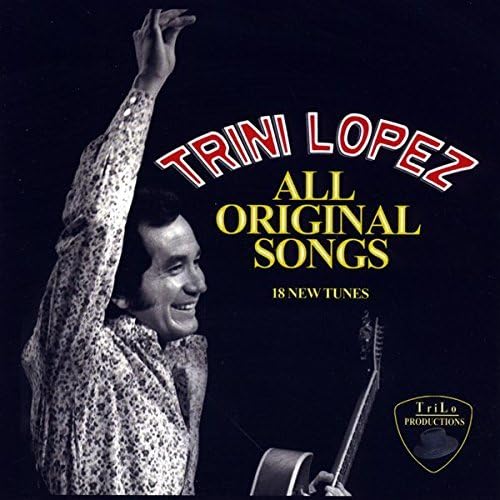 Trini Lopez - Trini Lopez All Original Songs - Amazon.com Music