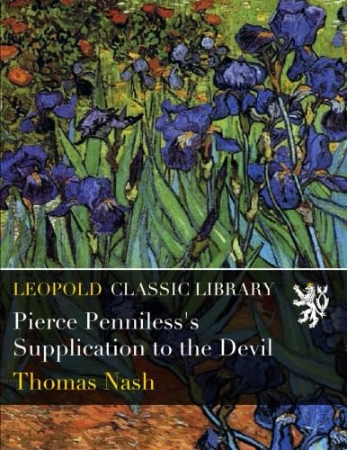Pierce Penniless's Supplication to the Devil: Nash, Thomas: Amazon.com ...