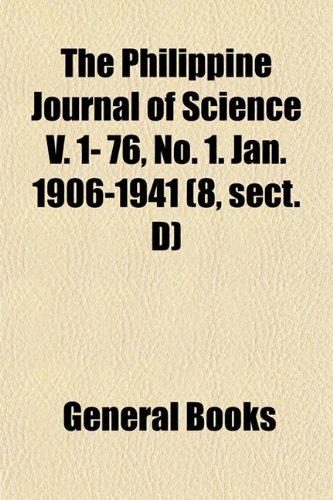 The Philippine Journal of Science V. 1- 76, No. 1. Jan. 1906-1941 (8 ...