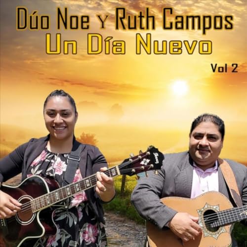 Amazon.com: Un Día Nuevo, Vol. 2 : Dúo Noe y Ruth Campos: Digital Music