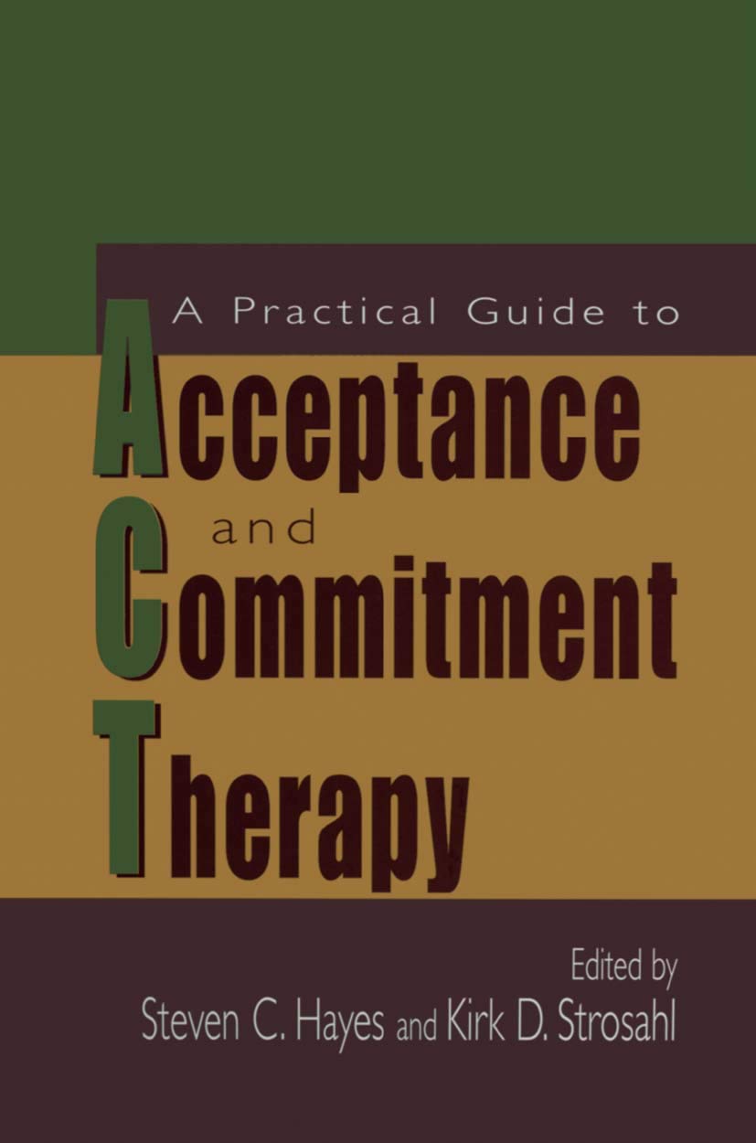 Amazon.com: A Practical Guide to Acceptance and Commitment Therapy ...