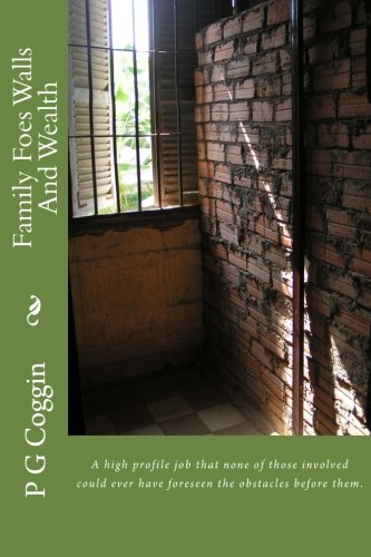 Family Foes Walls And Wealth: Coggin, Mr P G: 9781477629123: Amazon.com ...