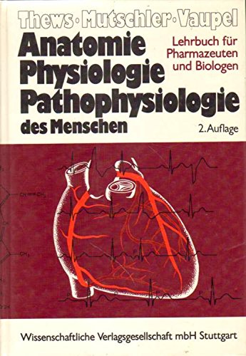 Anatomie, Physiologie, Pathophysiologie des Menschen. Ein Lehrbuch für ...