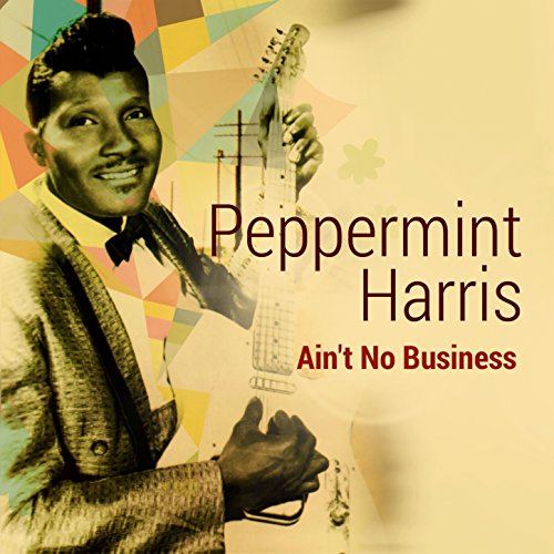 Ain't No Business : Peppermint Harris: Amazon.fr: Téléchargement de Musique