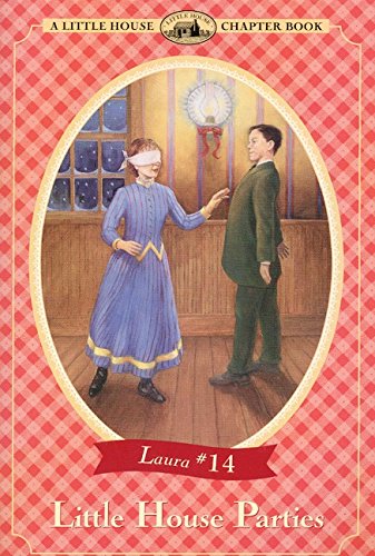 Little House Parties (Little House Chapter Book): Wilder, Laura Ingalls ...