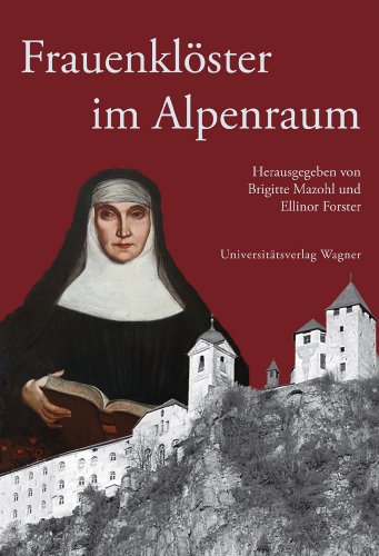 Frauenklöster im Alpenraum (Schlern-Schriften) eBook : Mazohl, Brigitte ...