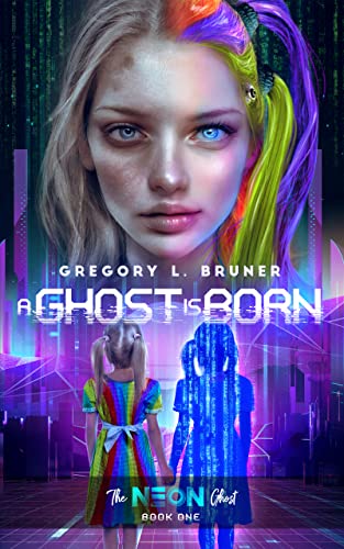 Amazon.com: A Ghost is Born (The Neon Ghost Book 1) eBook : Bruner, Gregory: Kindle Store