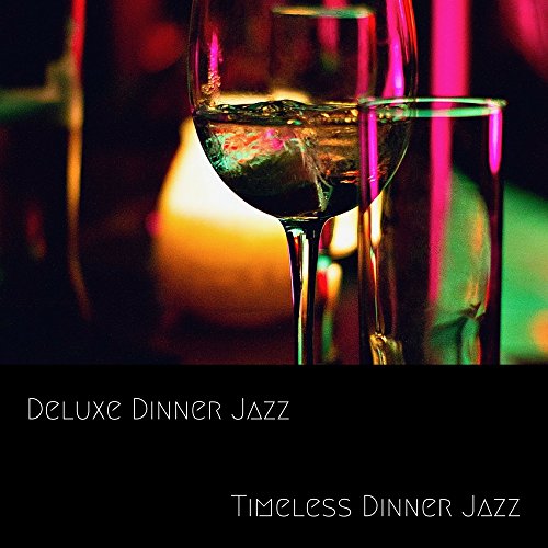 Play Timeless Dinner Jazz by Deluxe Dinner Jazz on Amazon Music